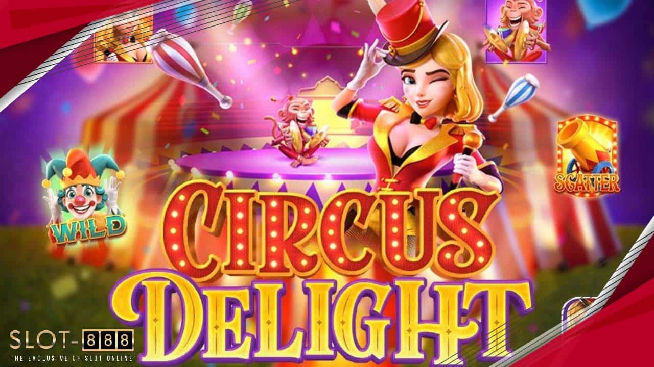 เว็บพนันสล็อตออนไลน์ สล็อต 888 โอน ผ่าน วอ เลท ไม่มี ขั้น ต่ำ รีวิวเกมสล็อต Circus Delight มา ...